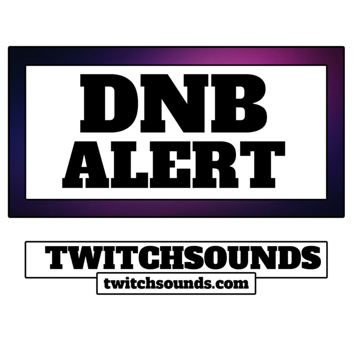 DNB Twitch Alert | TwitchSounds