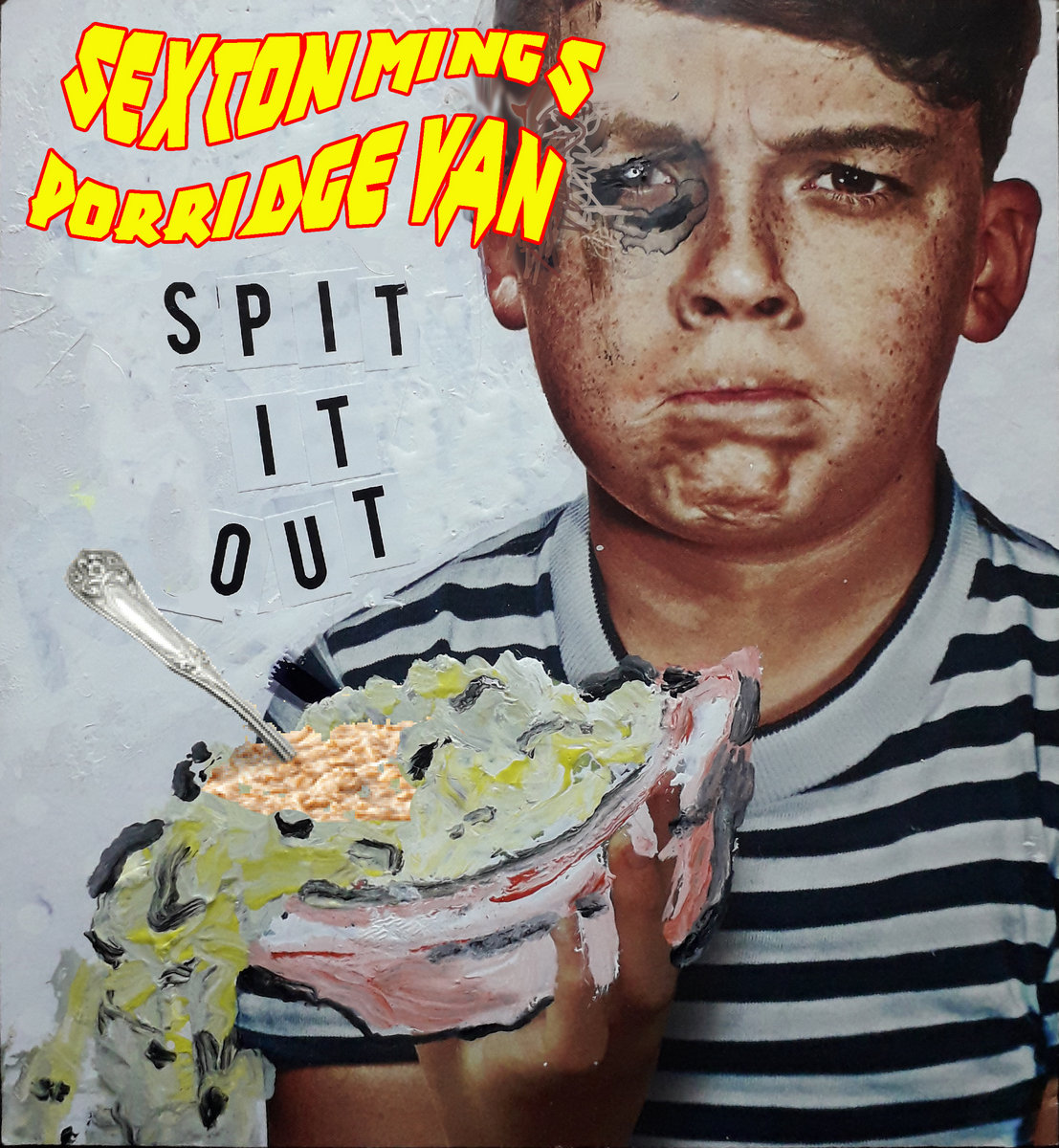 Spit It Out | Sexton Ming's Porridge Van | SEXTON MING'S PORRIDGE VAN