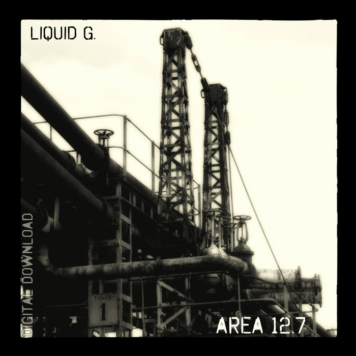 Area 12.7 | Liquid G. | Liquid G. (aka Liquid Garbage)