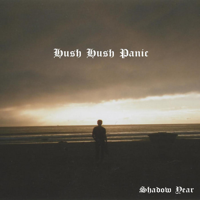 Hush Hush Panic | Shadow Year