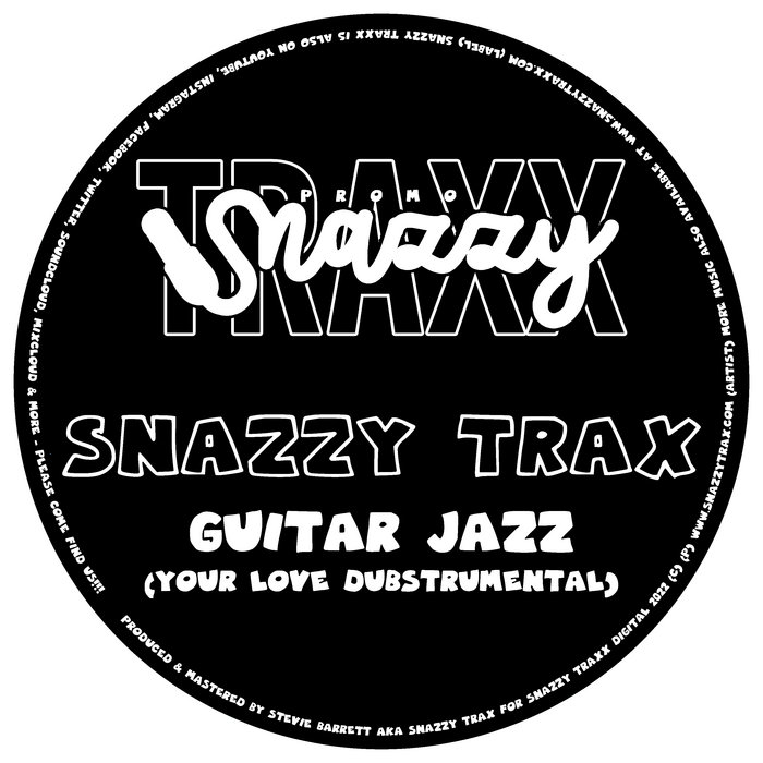 Guitar Jazz (Your Love Dubstrumental) | Snazzy Trax | Snazzy Traxx
