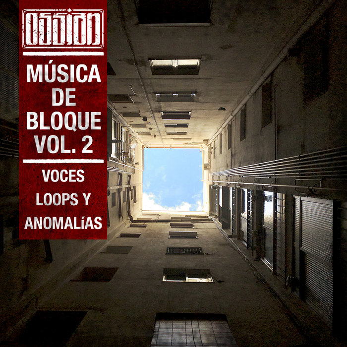 MUSICA DE BLOQUE Vol.2-"Voces,loops y anomalías." | OSSIAN | Ossian