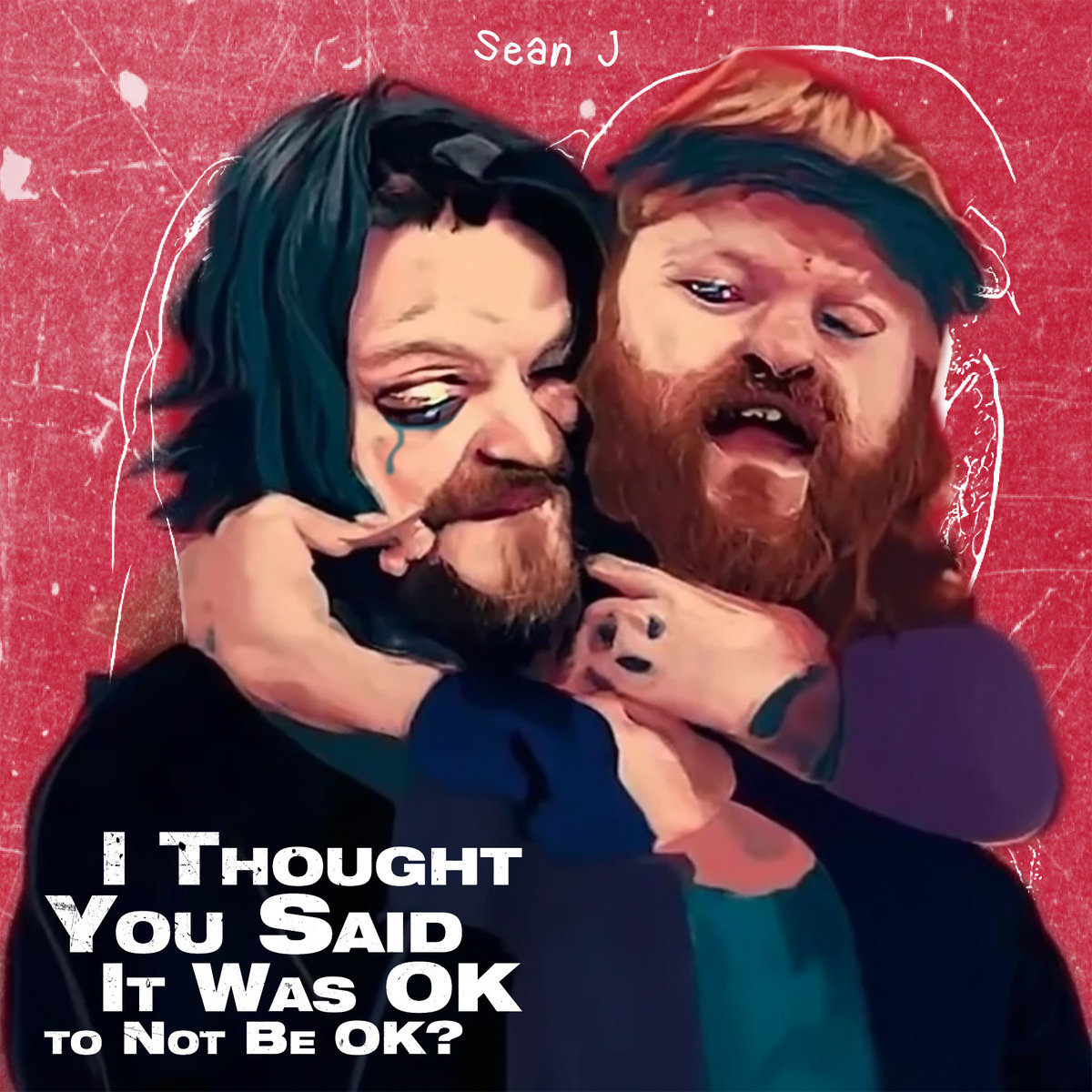 I Thought You Said It Was Ok to Not Be Ok? | Sean J