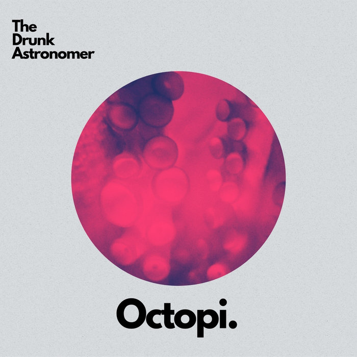 Octopi | The Drunk Astronomer
