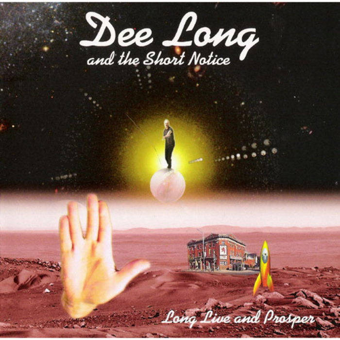 Long Live and Prosper | Dee Long and The Short Notice | Dee Long
