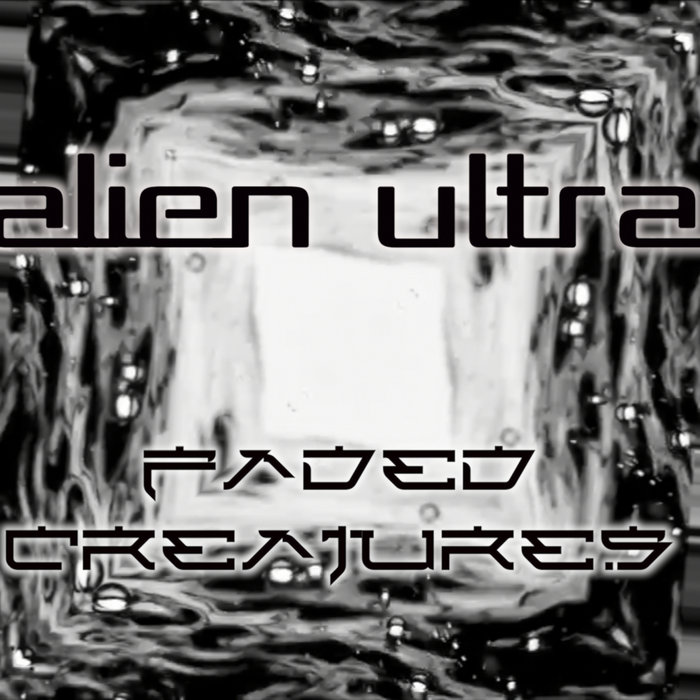 Faded Creatures | Alien Ultra