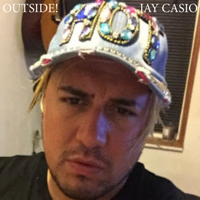 OUTSIDE! | JAY CASIO