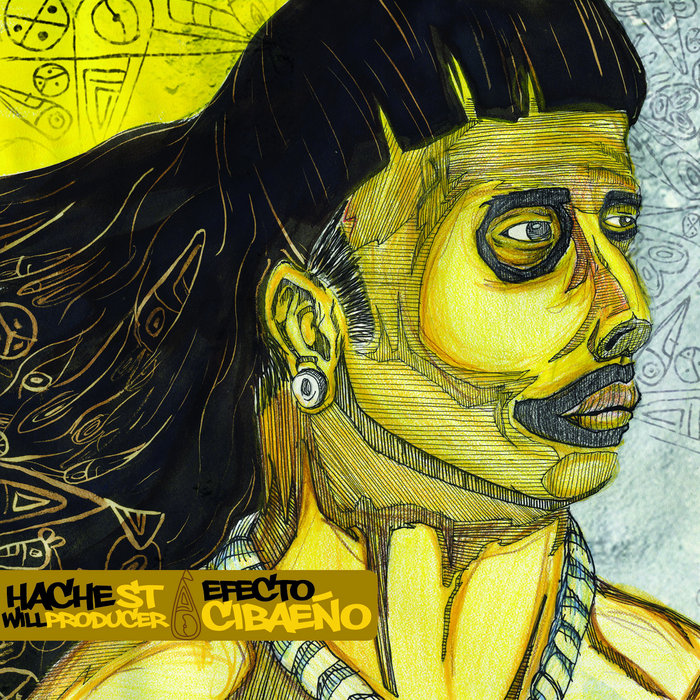 EFECTO CIBAEÑO | HACHE ST & Willproducer | Hache ST (Quilombo Arte)