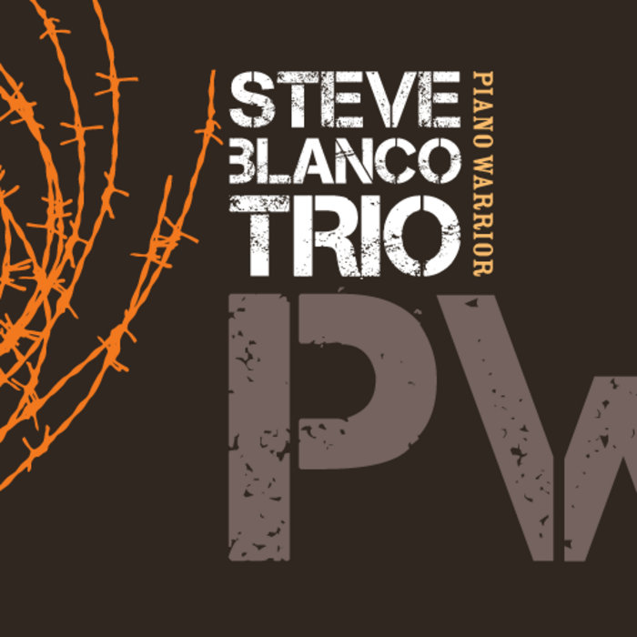 Piano Warrior | STEVE BLANCO TRIO | Steve Blanco