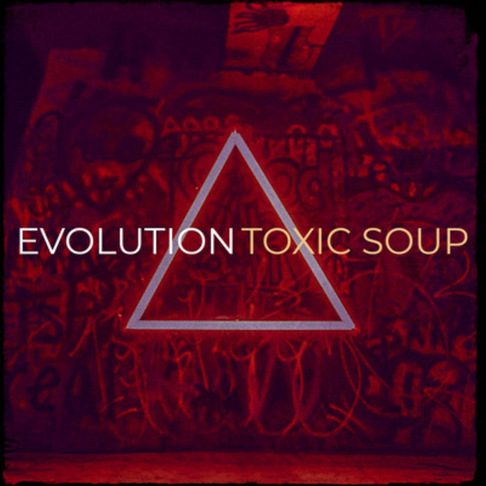 Evolution | Toxic Soup