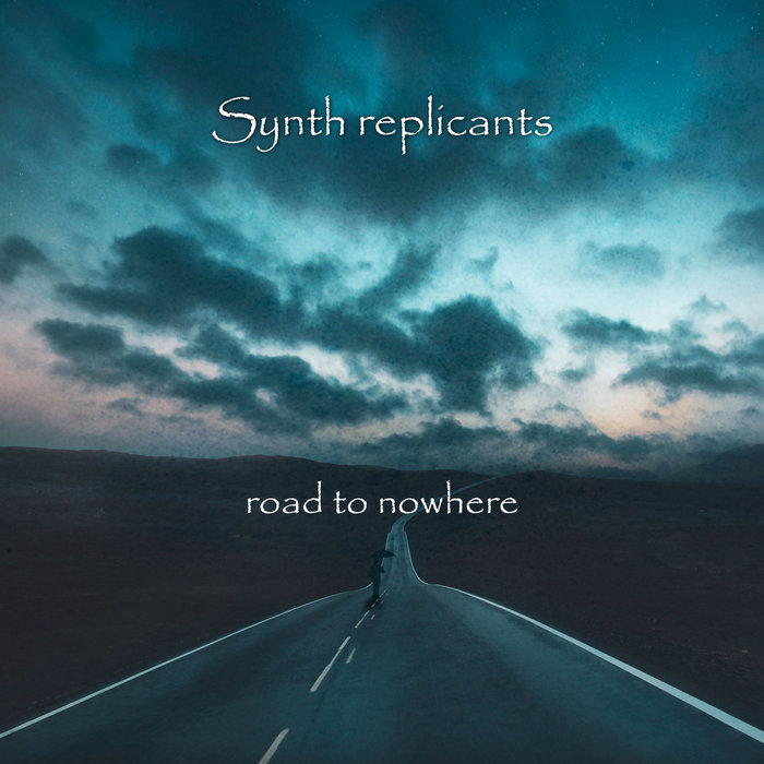 road to nowehere (free single) | Synth replicants