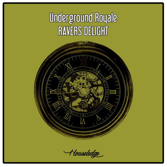 Ravers Delight | Underground Royale | Nu Ground Foundation