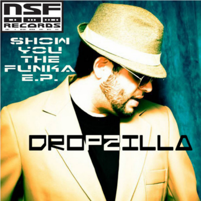 NSF007 Show You The Funka EP | Dropzilla | Not So Fast Records