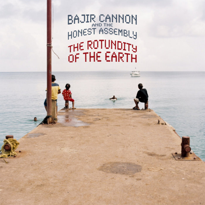 The Rotundity of the Earth | Bajir Cannon