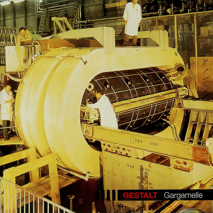 Gargamelle | GESTALT(Industrial Rhythmic Noise)