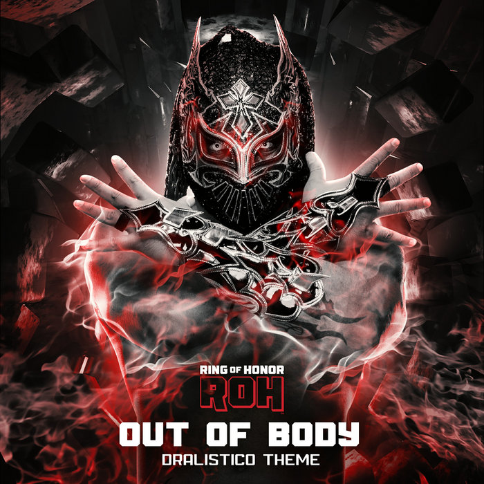 Out Of Body (Dralistico ROH Theme) | ROH Music