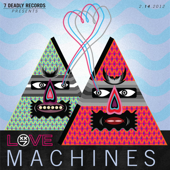 Love Machines | 7 Deadly Records