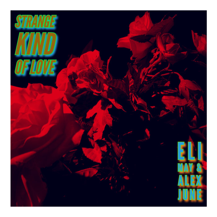 Strange Kind Of Love | Eli May & Alex June