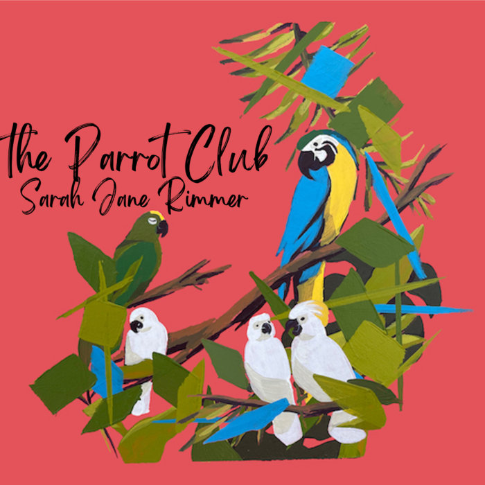 The Parrot Club | Sarah Jane Rimmer