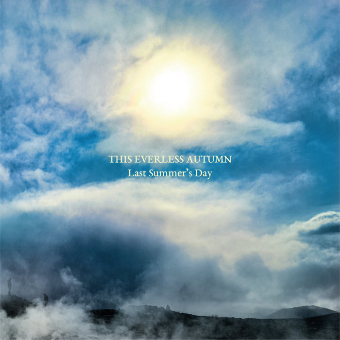 Last Summer's Day | This Everless Autumn