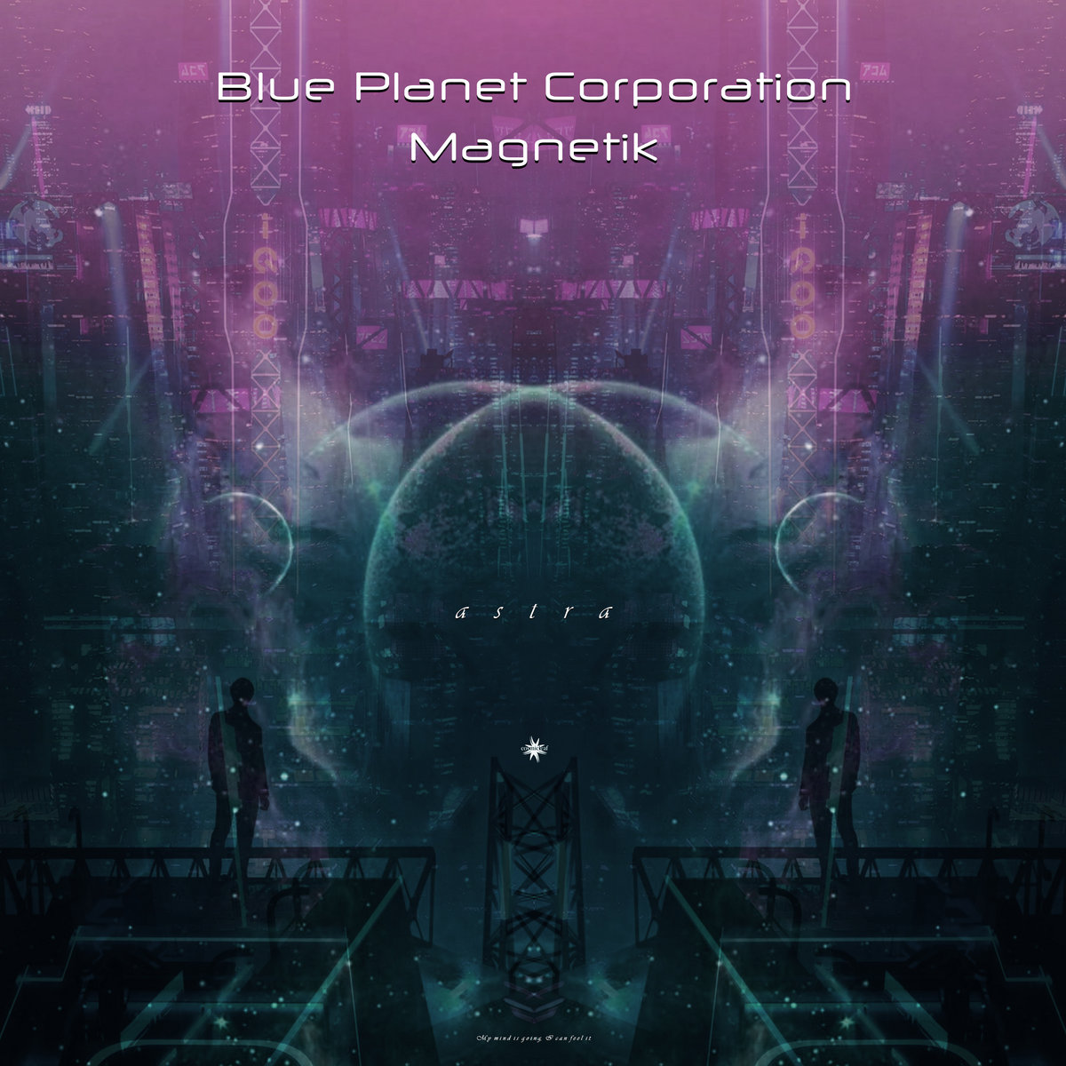 Astra | Blue Planet Corporation, Magnetik | Cosmicleaf Records