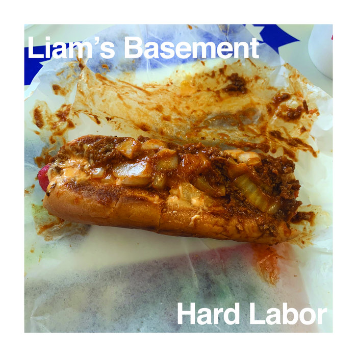 Hard Labor | Liam's Basement
