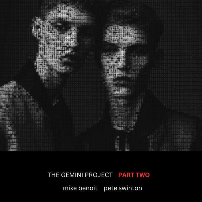 The Gemini Project Part Two | Pete Swinton + Mike Benoit | Pete Swinton