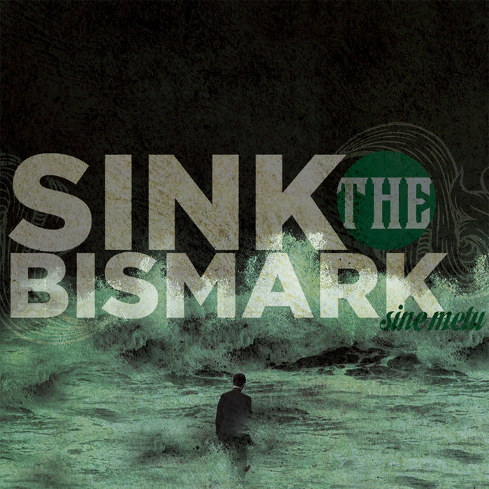Sink the Bismark - Sine Metu LP | Sink the Bismark | I Hate Punk Rock ...