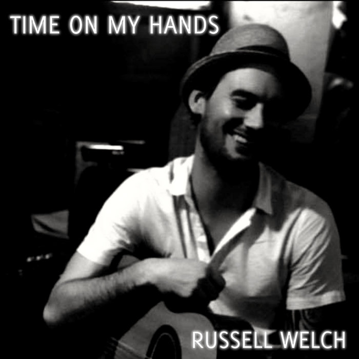 Time On My Hands | Russell Welch
