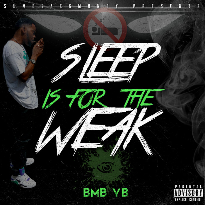 SleepIsForTheWeak | BMB YB