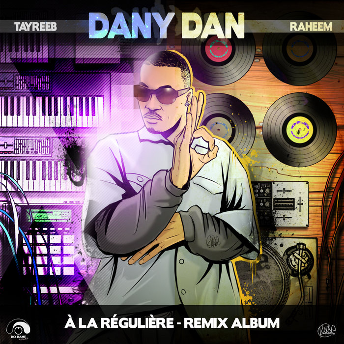 À la régulière - Remix Album | Dany Dan | No Name Studio