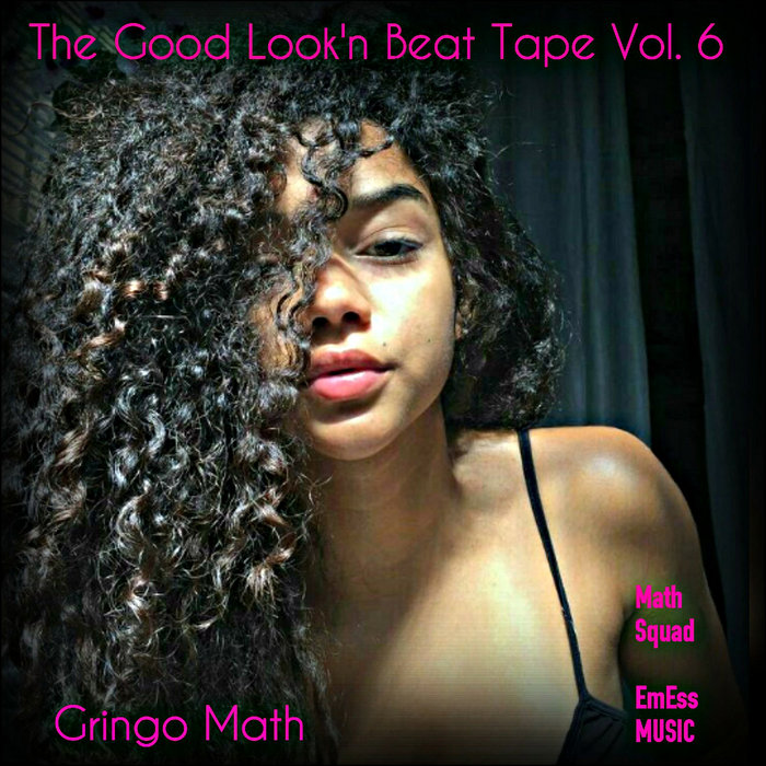 The Good Look'n Beat Tape Vol. 6 | Gringo Math aka The Violent Beat ...