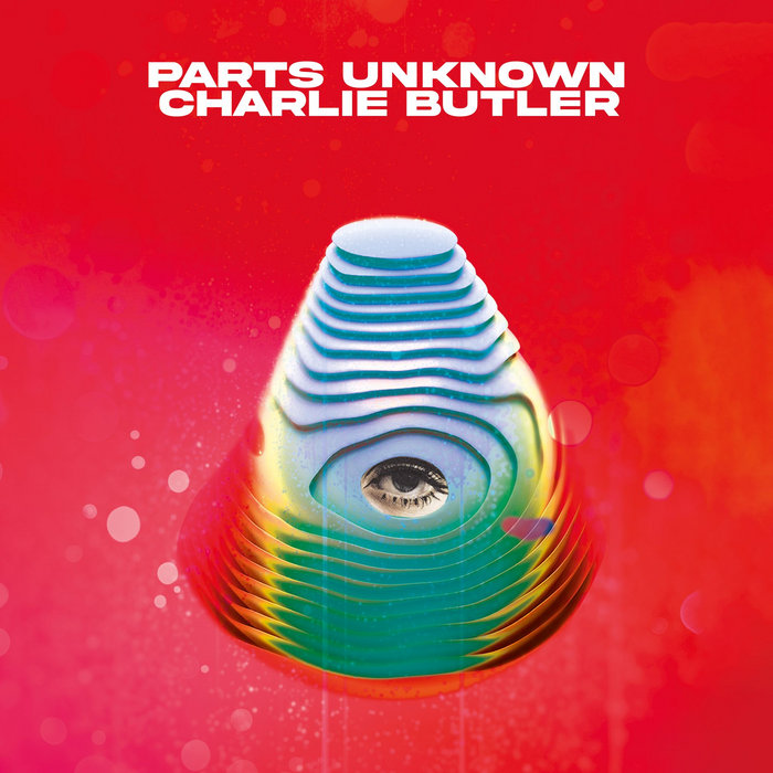 Parts Unknown | Charlie Butler | Cruel Nature Records