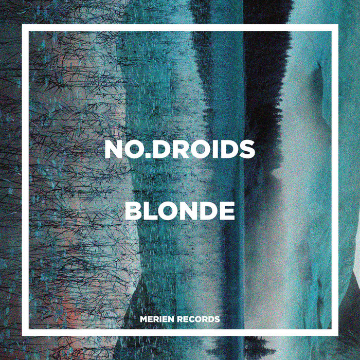 No.Droids - Blonde | MERIEN RECORDS