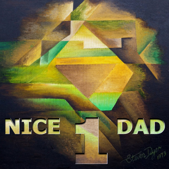 Nice 1 Dad | Steventhedreamer