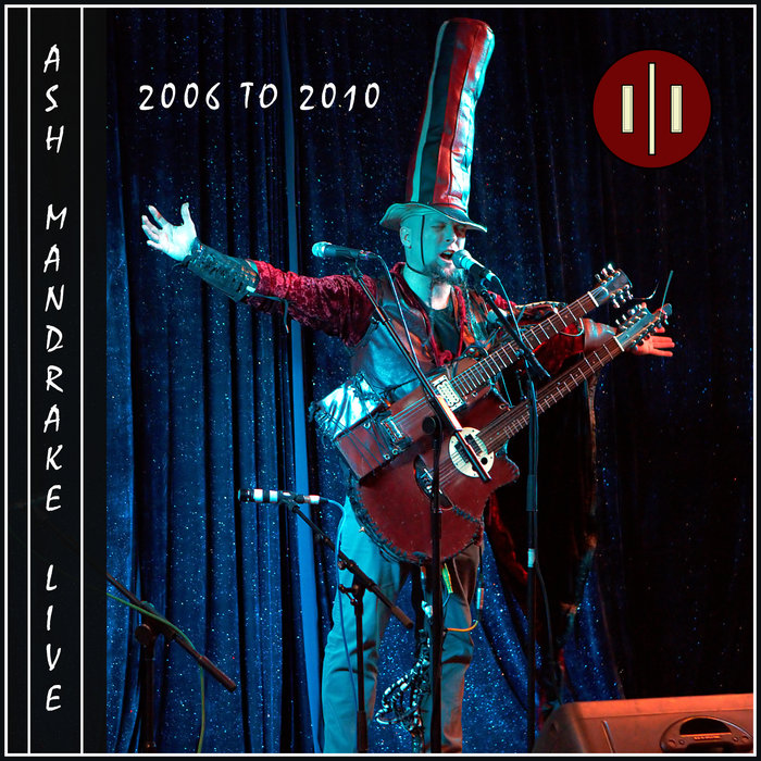 ASH MANDRAKE LIVE 2006 TO 2010 | Ash Mandrake
