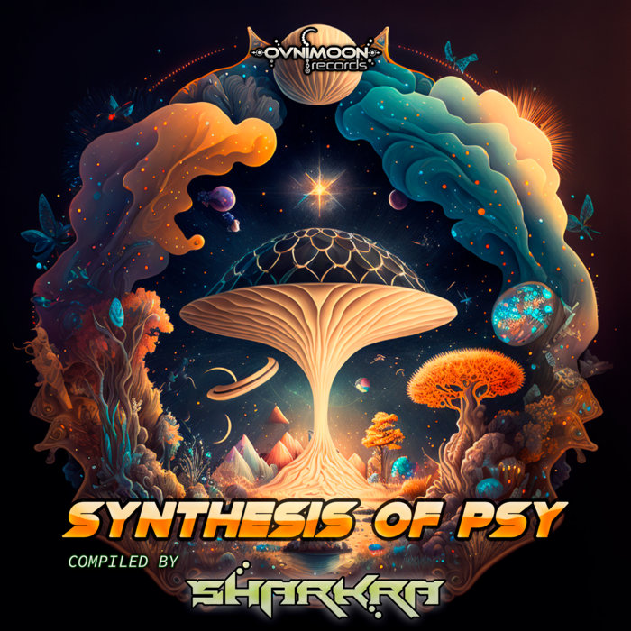 Synthesis of Psy by Sharkra | V.A (Ovnimoon Records) | Ovnimoon Records