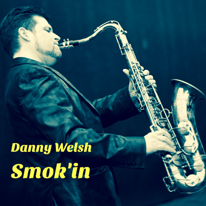 Smok'in | Danny Welsh