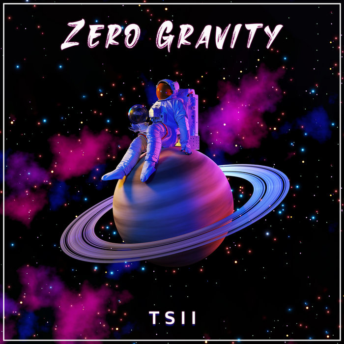 Zero Gravity | TSII
