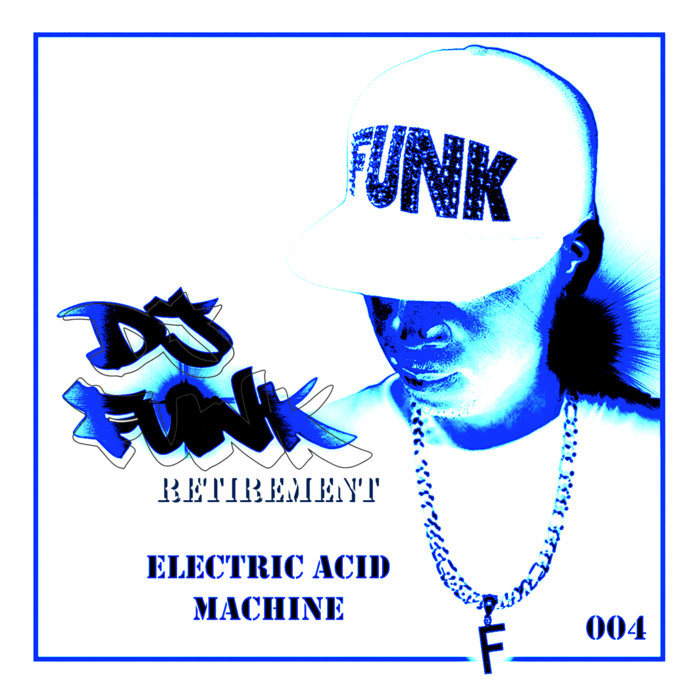 Electric Acid Machine | DJ FUNK
