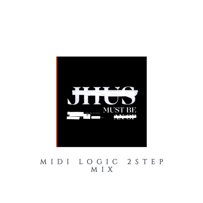 J Hus - Must Be (2step Remix) | Midi Logic