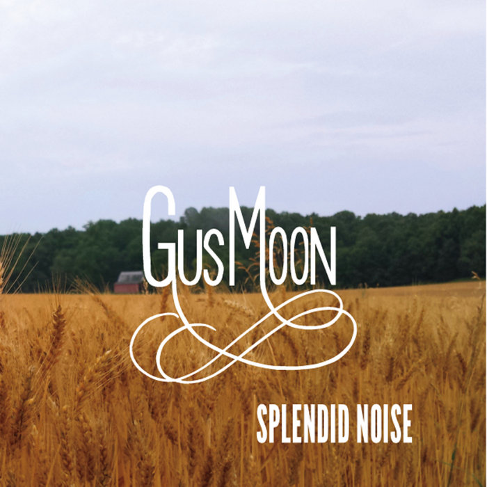 Splendid Noise | Gus Moon
