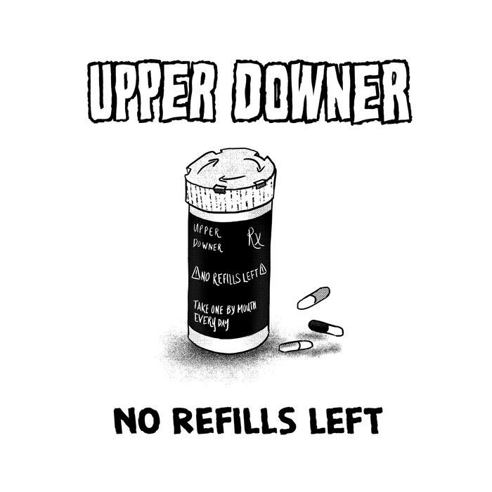 No Refills Left | Upper Downer