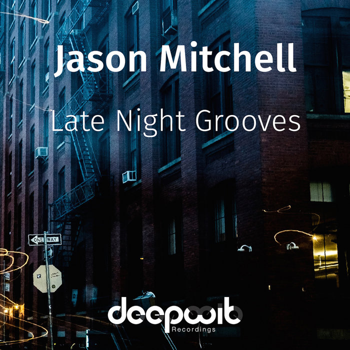 Late Night Grooves | Jason Mitchell | DeepWit Recordings