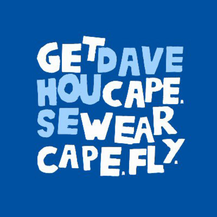 split with Get Cape Wear Cape Fly | Dave House