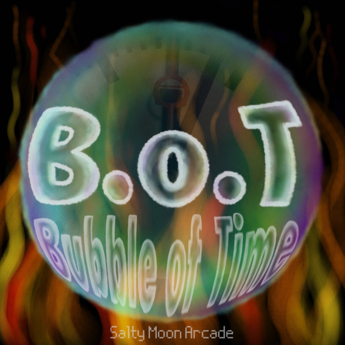 B.o.T. (Bubble of Time) | Salty Moon Arcade
