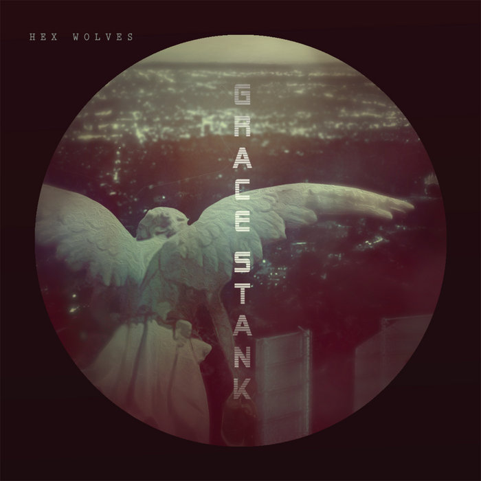 Grace Stank | Hex Wolves | Component Recordings