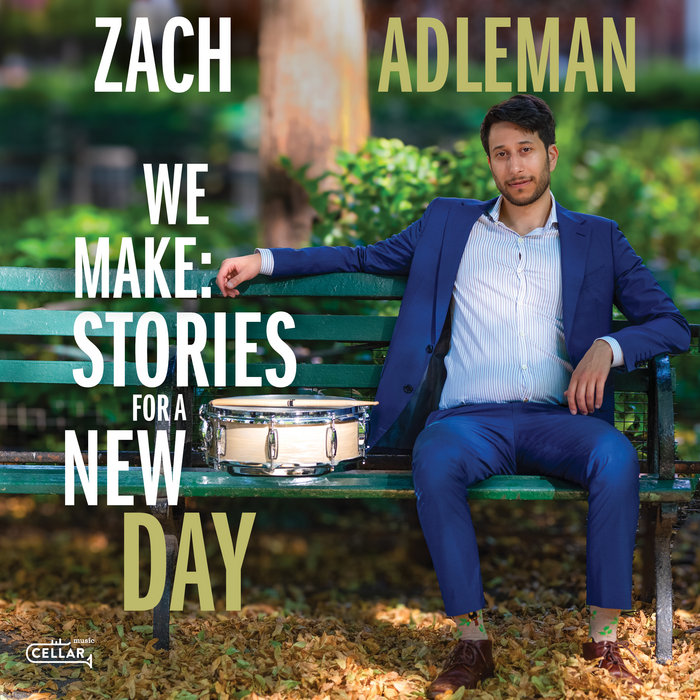 WE MAKE: Stories for a New Day | Zach Adleman