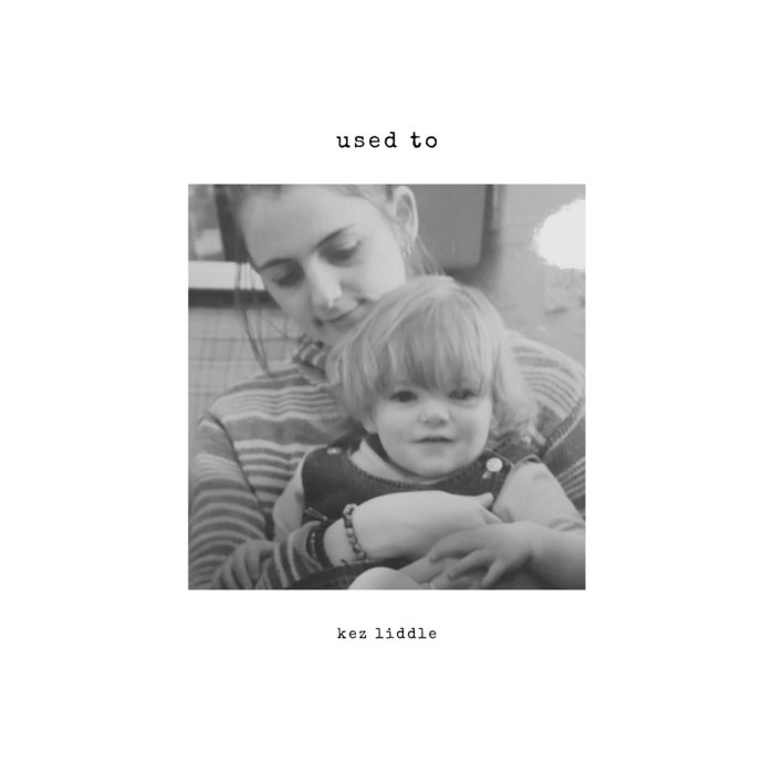 Used To | Kez Liddle