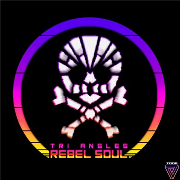 Rebel Soul | Tri Angles